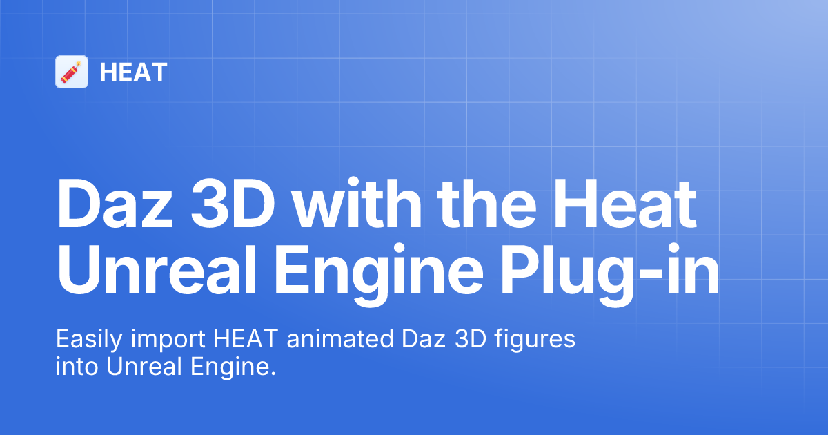 Daz 3D with the Heat Unreal Engine Plug-in | HEAT