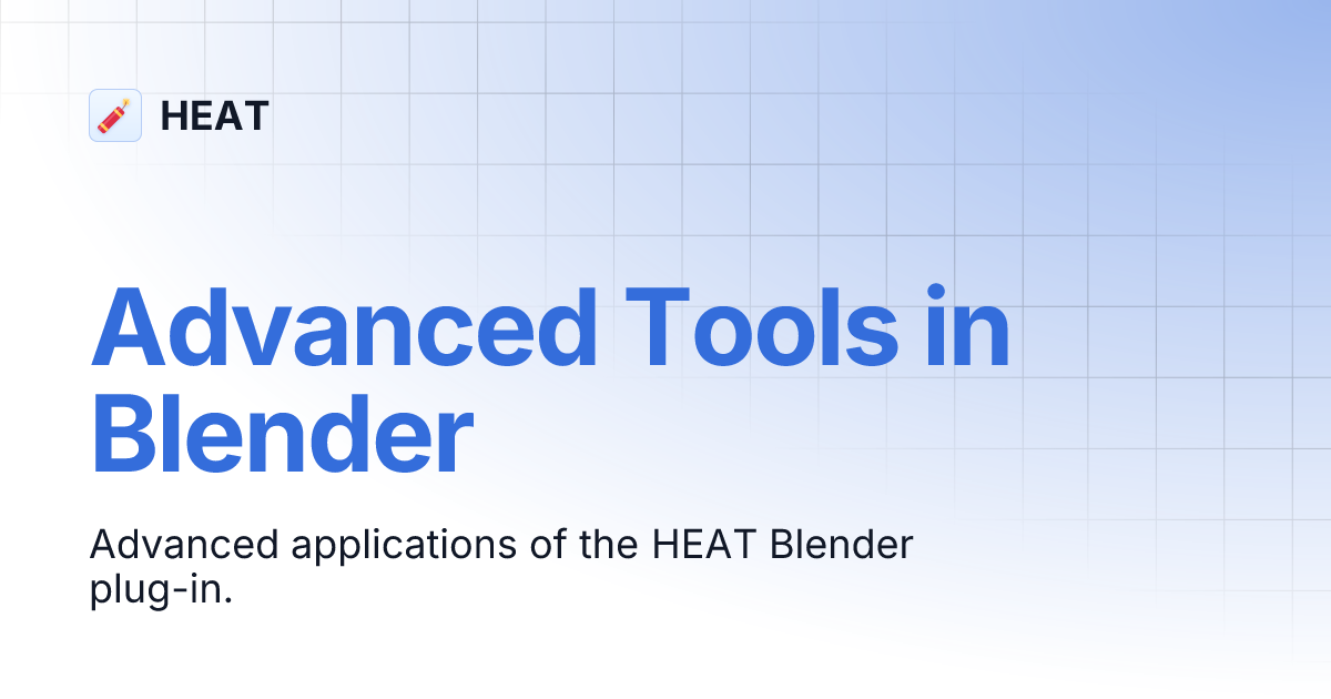 Advanced Tools in Blender | HEAT