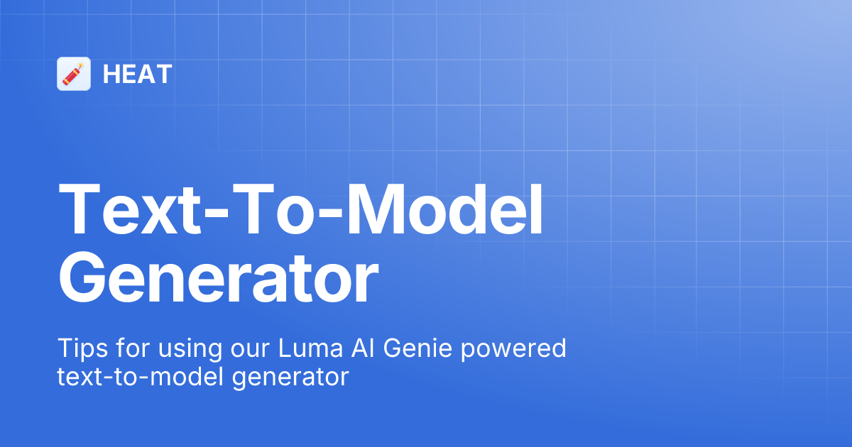 Text-To-Model Generator | HEAT