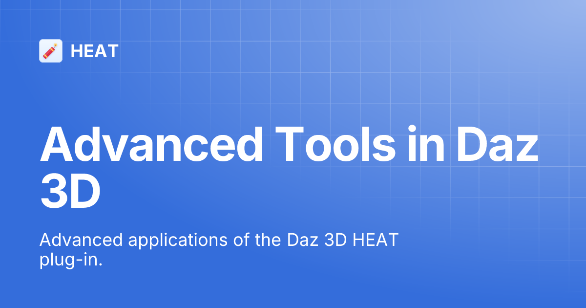Advanced Tools in Daz 3D | HEAT